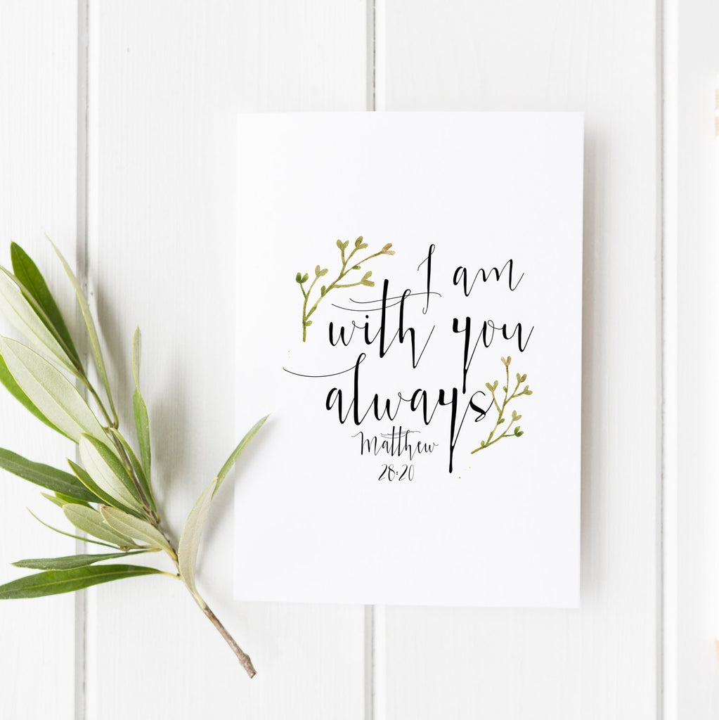 I am with you always - Matthew 2820 - Scripture art - Bible verse - Bi ...