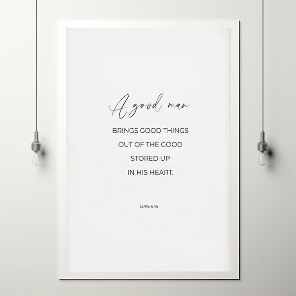 Luke 645 A Good Man Bible Verse Poster Wall Art, Christian Father's Da ...
