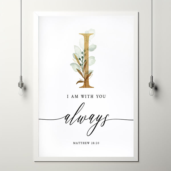 Matthew 28:20 I Am With You Always Bible Verse Print - Inspirational C ...